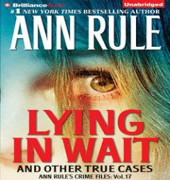 Rent Lying in Wait (Ann Rule's Crime Files) by Ann Rule Book